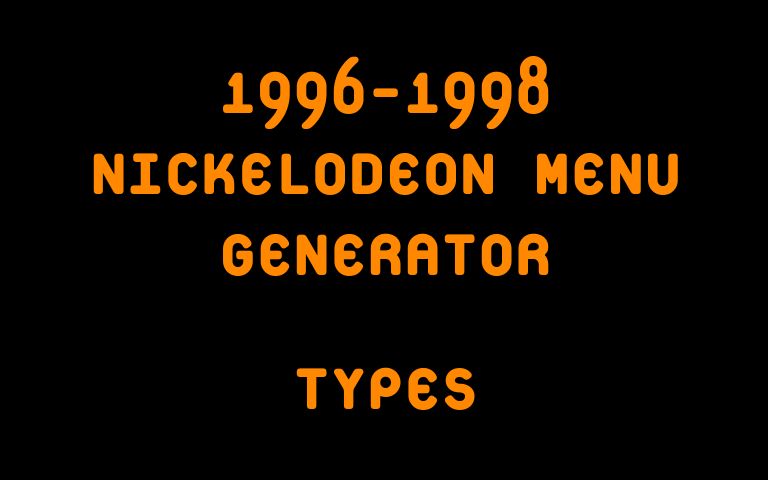 1996-1998 NICKELODEON MENU GENERATOR