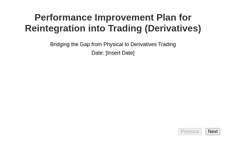 Performance Improvement Plan for Reintegration into Trading (Derivatives) ― Perchance Generator