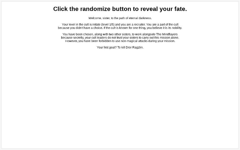 Click the randomize button to reveal your fate. ― Perchance Generator