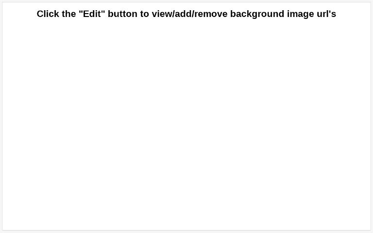 Click the "Edit" button to view/add/remove background image url's ― Perchance Generator