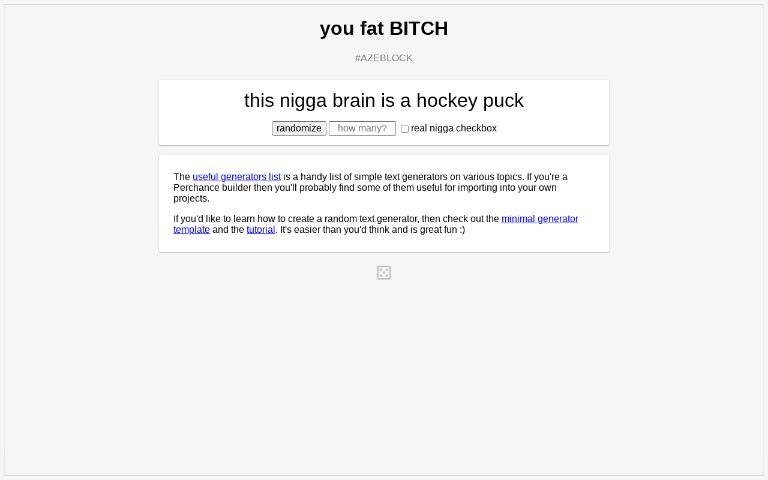 you fat BITCH ― Perchance Generator