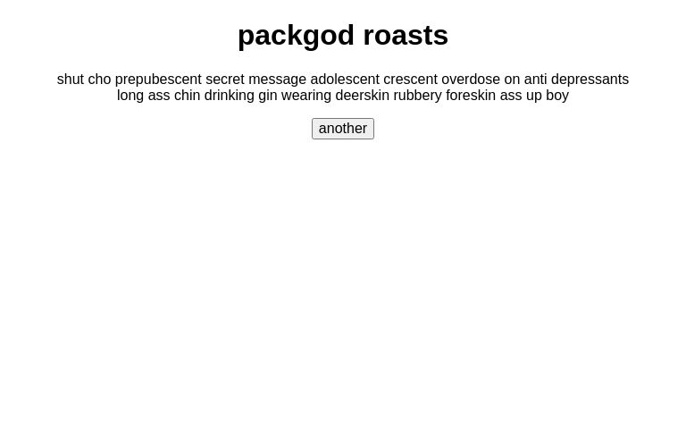 packgod roasts ― Perchance Generator