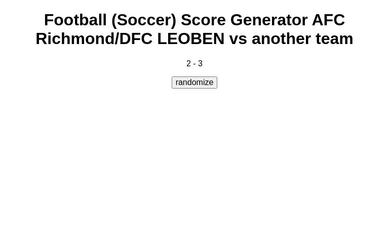 Football (Soccer) Score Generator AFC Richmond/DFC LEOBEN vs another team