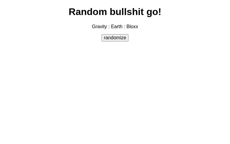 Random bullshit go! ― Perchance Generator