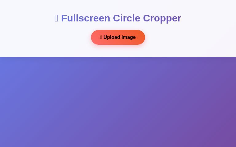 🎨 Fullscreen Circle Cropper ― Perchance Generator