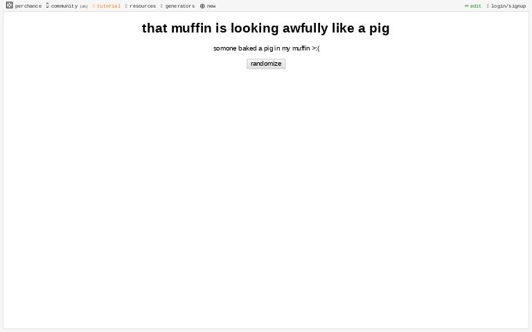 the muffin is looking awfully like a pig ― Perchance Generator