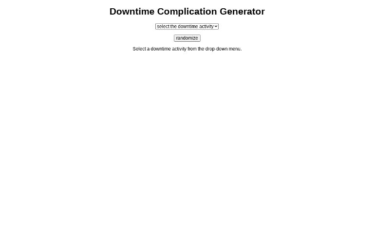 Downtime Complication Generator