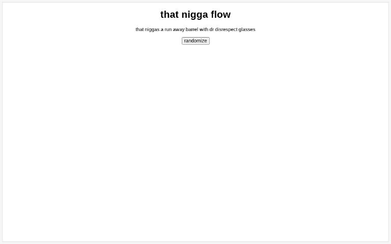 that nigga flow ― Perchance Generator