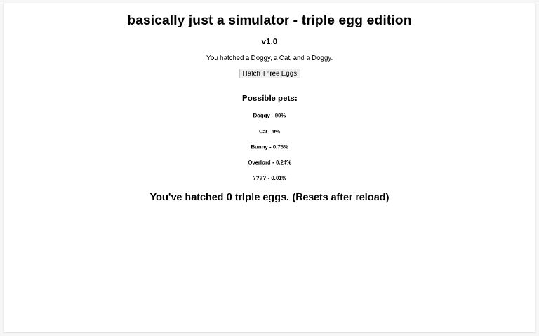 basically just a simulator - triple egg edition ― Perchance Generator
