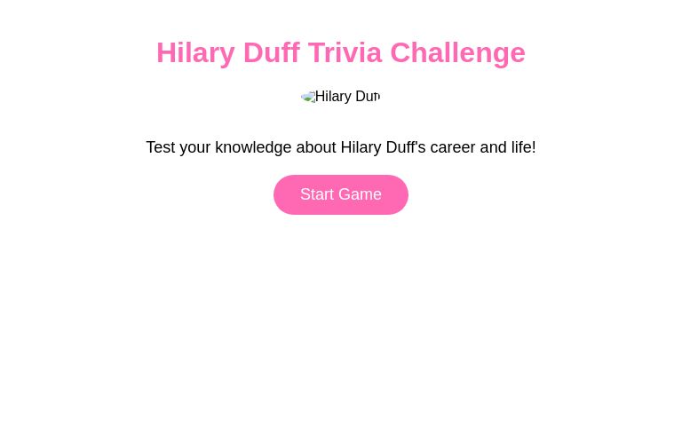 Hilary Duff Trivia Challenge ― Perchance Generator