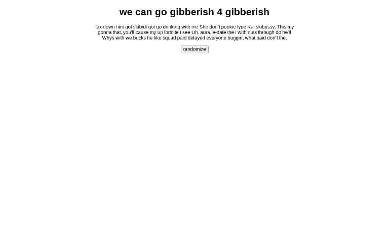 we can go gibberish 4 gibberish ― Perchance Generator