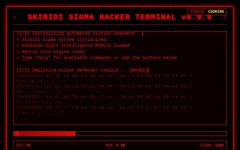 SKIBIDI SIGMA HACKER TERMINAL v6.9.0 ― Perchance Generator