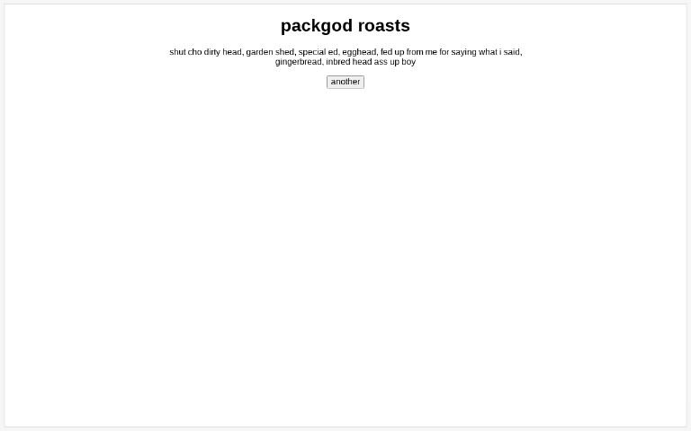packgod roasts ― Perchance Generator