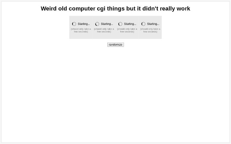 Weird old computer cgi things but it didn't really work ― Perchance Generator