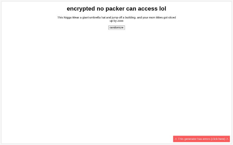 encrypted no packer can access lol ― Perchance Generator