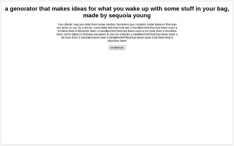 a genorator that makes ideas for what you wake up with some stuff in your bag, made by sequoia ...