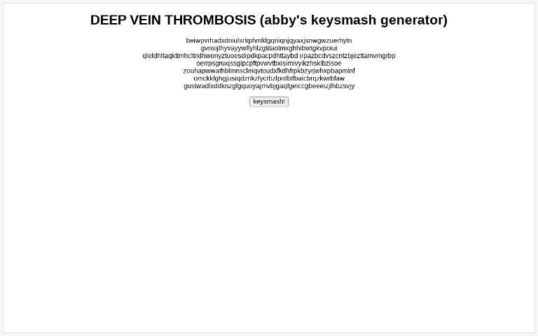 DEEP VEIN THROMBOSIS (abby's keysmash generator)