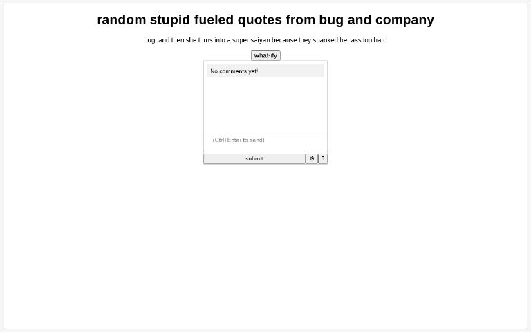 random stupid fueled quotes from bug and company ― Perchance Generator
