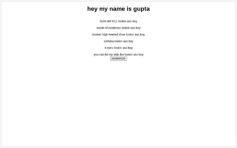 hey my name is gupta ― Perchance Generator