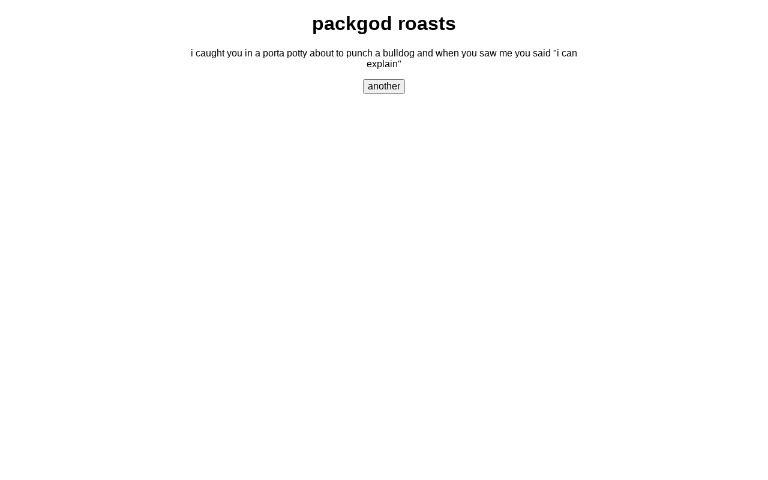 packgod roasts ― Perchance Generator