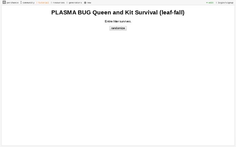 PLASMA BUG Queen and Kit Survival (leaf-fall) ― Perchance Generator
