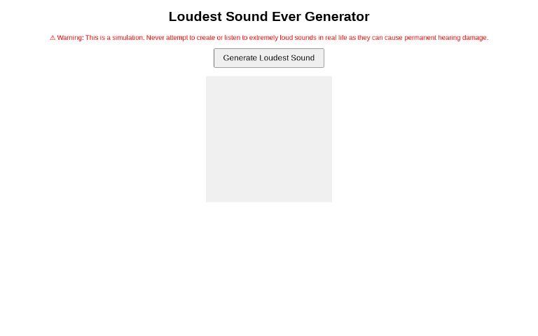 Loudest Sound Ever Generator