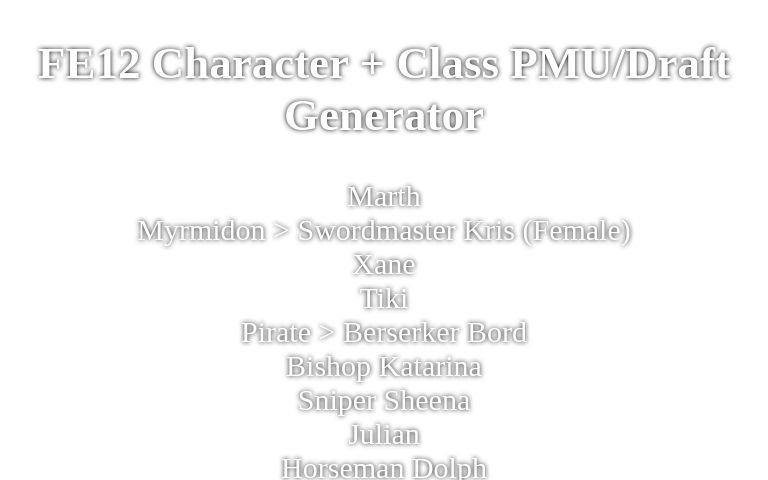 FE12 Character + Class PMU/Draft Generator