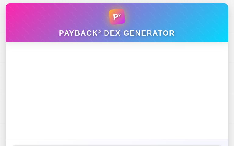 PAYBACK² DEX GENERATOR