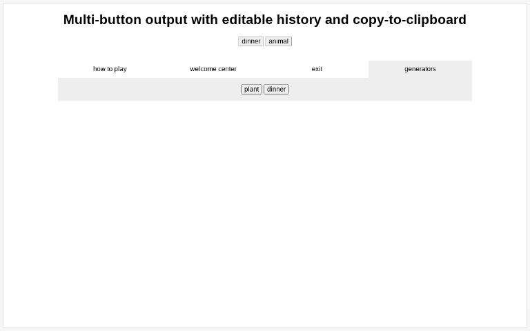 Multi-button output with editable history and copy-to-clipboard ...