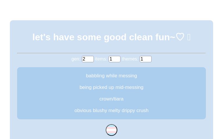 let's have some good clean fun~♡ 🍼 ― Perchance Generator