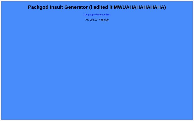 Packgod Insult Generator (i edited it MWUAHAHAHAHAHA
