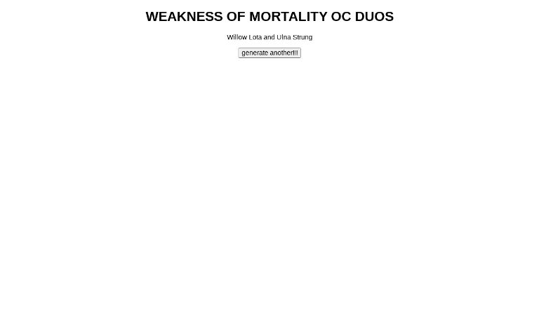 WEAKNESS OF MORTALITY OC DUOS ― Perchance Generator
