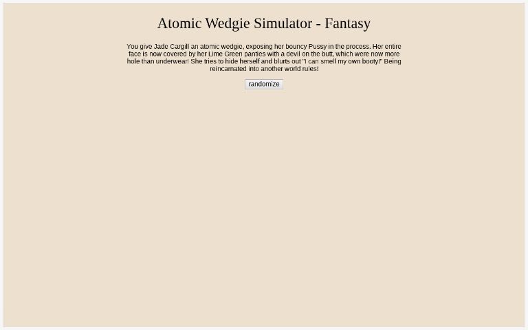 Atomic Wedgie Simulator - Fantasy ― Perchance Generator