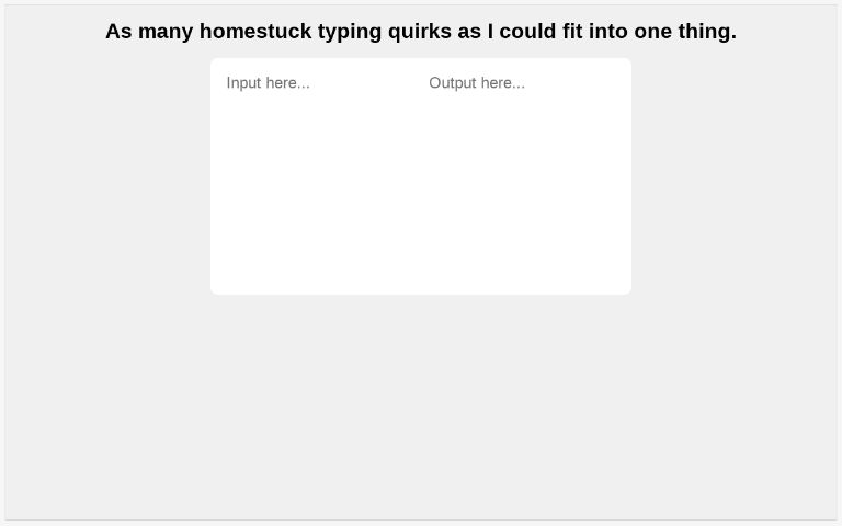 As many homestuck typing quirks as I could fit into one thing ...
