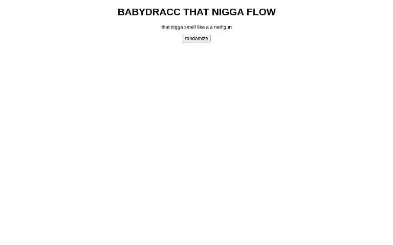 BABYDRACC THAT NIGGA FLOW ― Perchance Generator