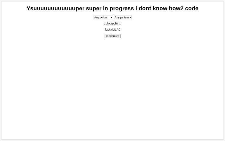 Ysuuuuuuuuuuuuper super in progress i dont know how2 code ― Perchance Generator