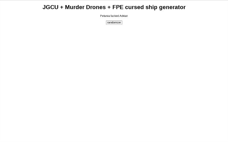 JGCU + Murder Drones + FPE cursed ship generator