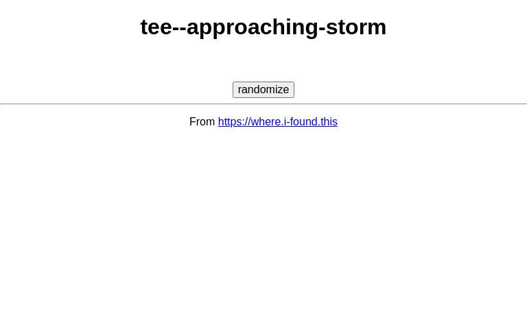 tee--approaching-storm ― Perchance Generator