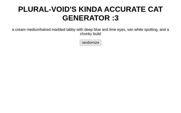 PLURAL-VOID'S KINDA ACCURATE CAT GENERATOR :3