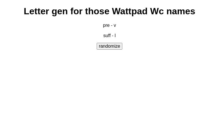 Letter gen for those Wattpad Wc names
