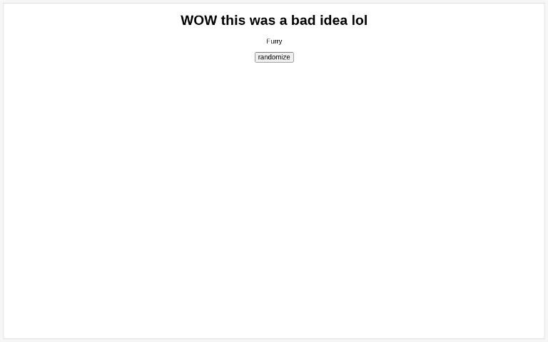 WOW this was a bad idea lol ― Perchance Generator