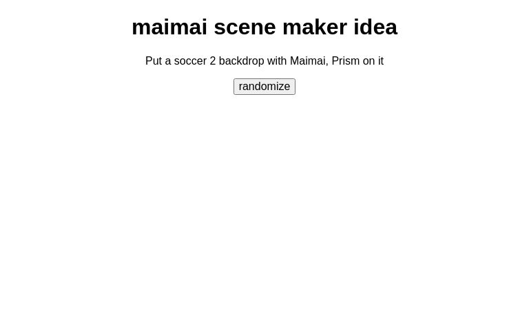 maimai scene maker idea ― Perchance Generator