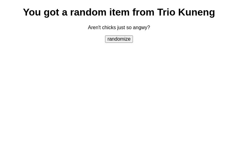 You got a random item from Trio Kuneng ― Perchance Generator