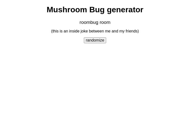 Mushroom Bug generator
