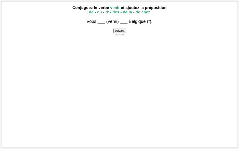 Conjuguez le verbe venir et ajoutez la préposition de - du - d' - des ...