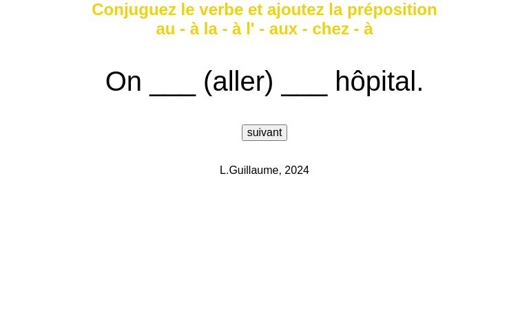 Conjuguez le verbe et ajoutez la préposition au - à la - à l' - aux ...