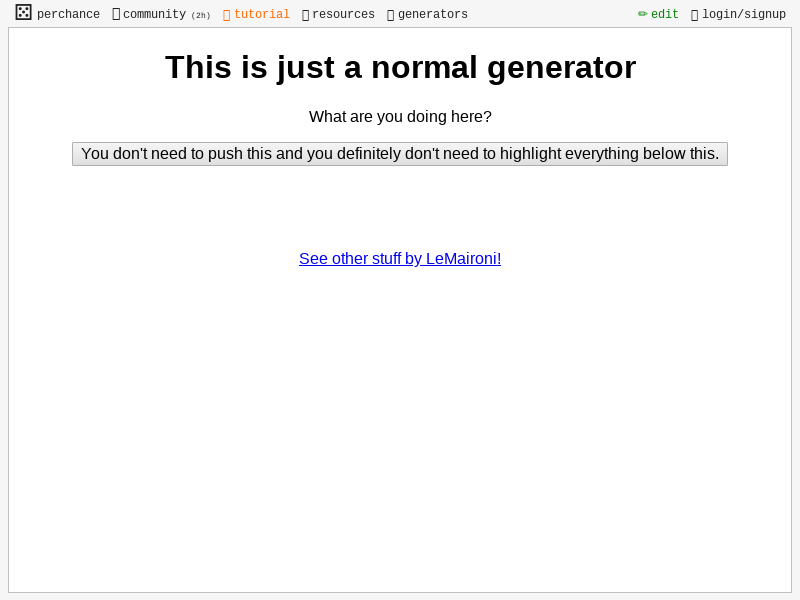 This is just a normal generator