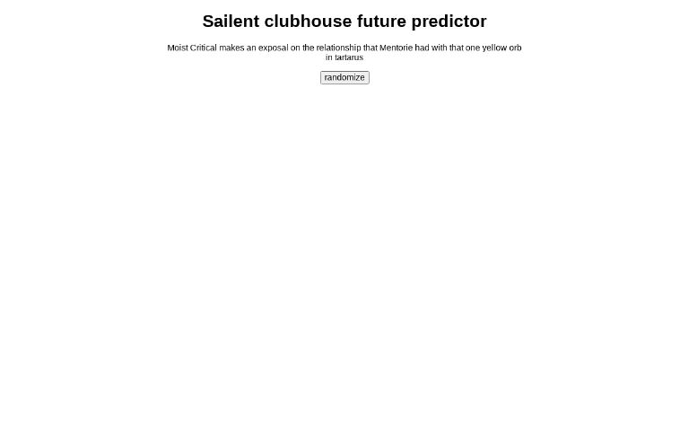Sailent clubhouse future predictor ― Perchance Generator