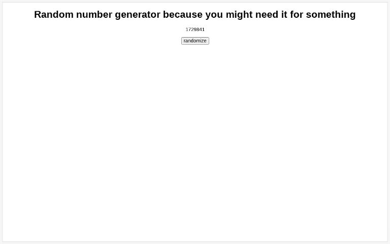 Random number generator because you might need it for something