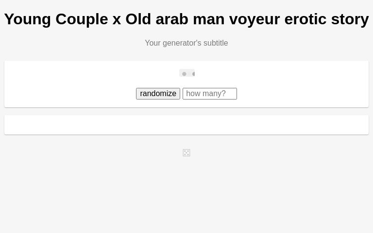 Young Couple x Old man voyeur erotic story ― Perchance Generator